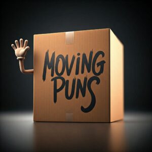 Moving Puns: Relocation Humor That Gets You Going - Fun With Puns
